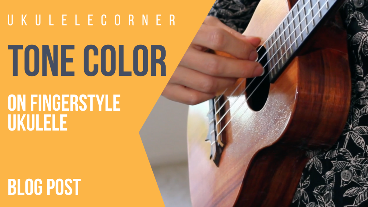 tone-color-on-fingerstyle-ukulele - Ukulele Corner